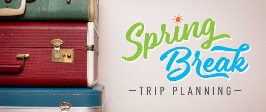 Tips to Plan Your Perfect Spring Break Trip | Road Trip Planning | GM ...